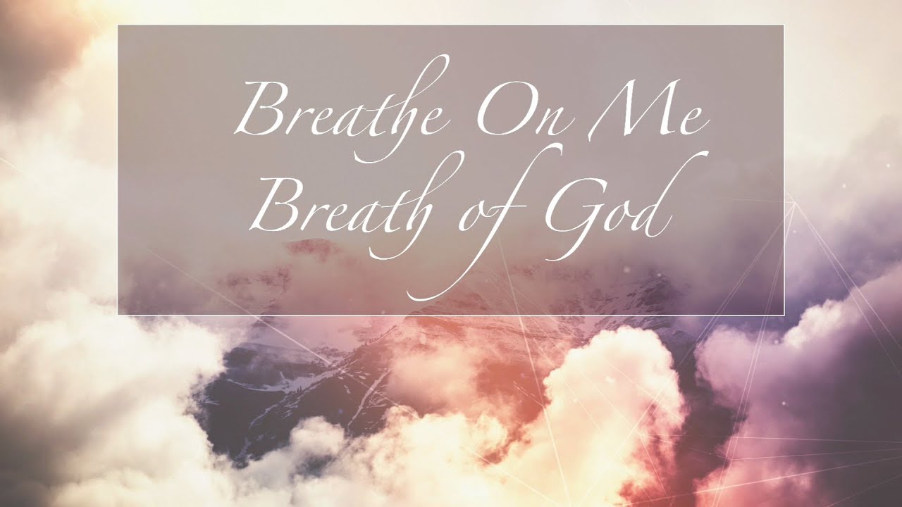 Encountering the Resurrection – The Presence of Jesus – “Breathe on Me ...