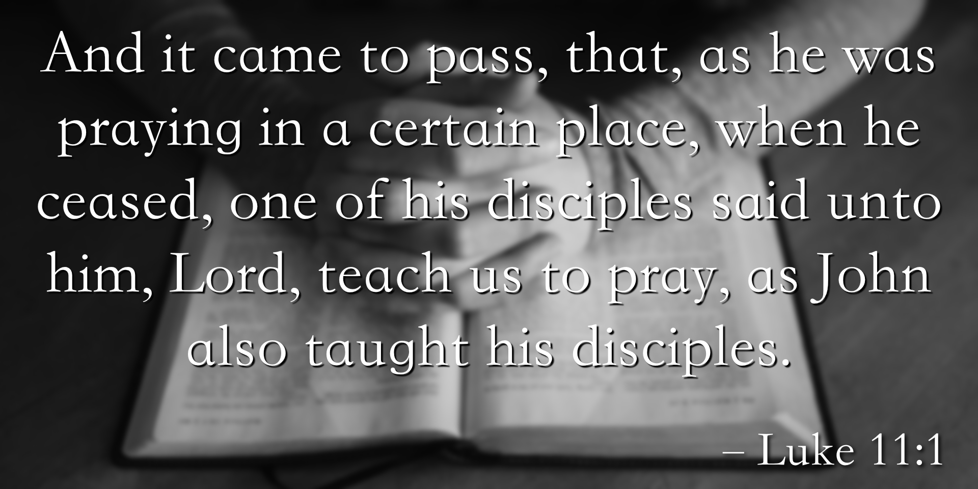“Will somebody please teach us how to Pray? Teach us ways we can build ...