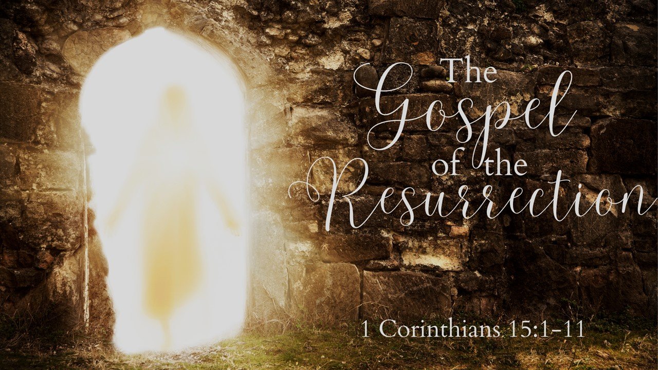 The Gospel of Christ’s Resurrection: For I had passed on to you as of ...