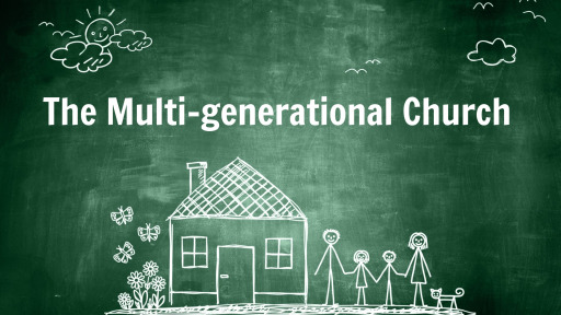I am Meditating about the Benefits of our Multi-generational churches ...